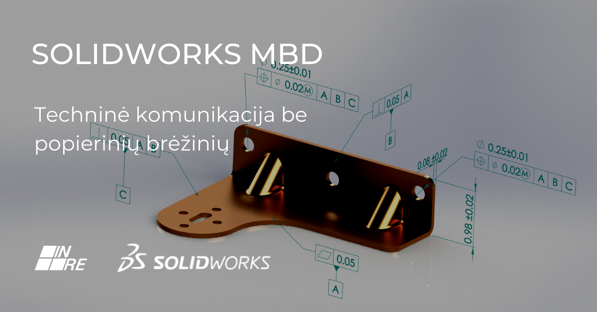 SOLIDWORKS MBD: techninė komunikacija be popierinių brėžinių